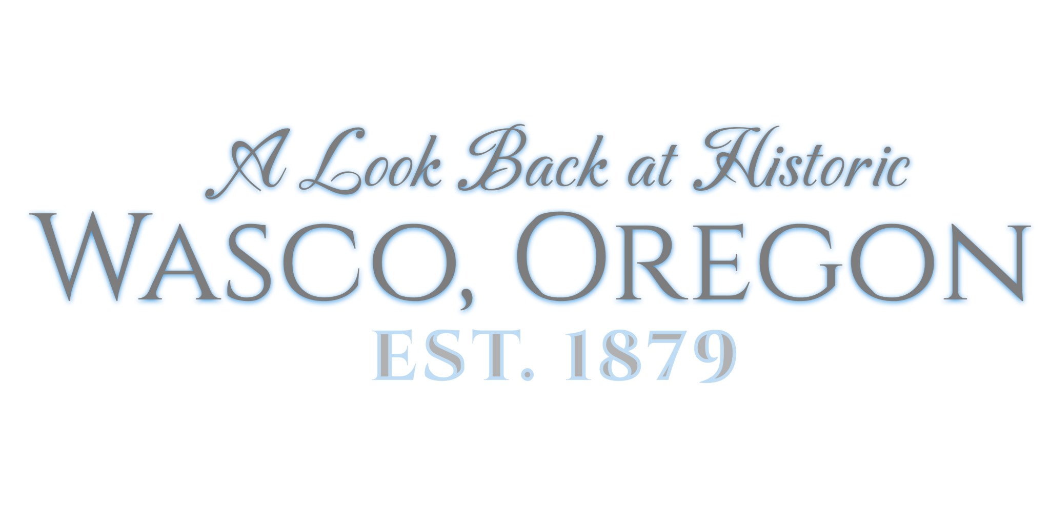 Our Town’s History – City of Wasco, Oregon